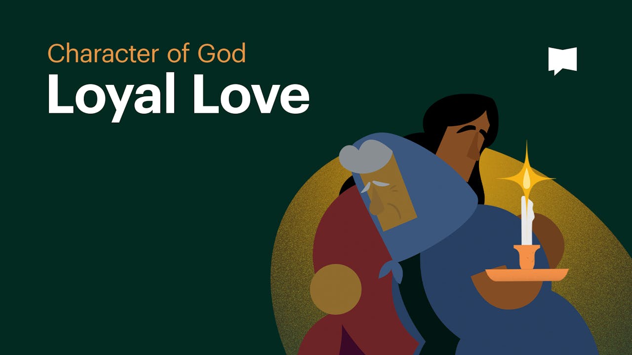 Loyal Love | Character of God: Word Studies | The Bible Project ...
