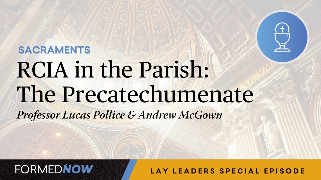 RCIA in the Parish: The Precatechumenate - All Episodes - FORMED