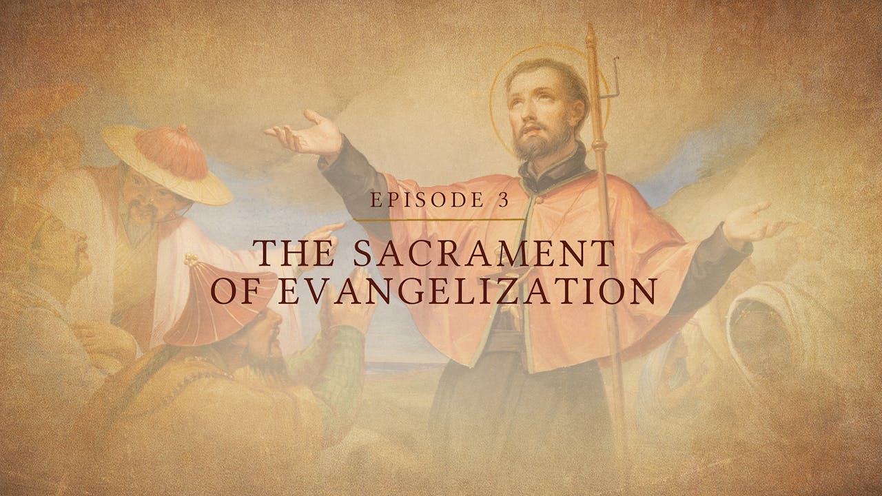 The Sacrament of Evangelization - Season 1 - Formed