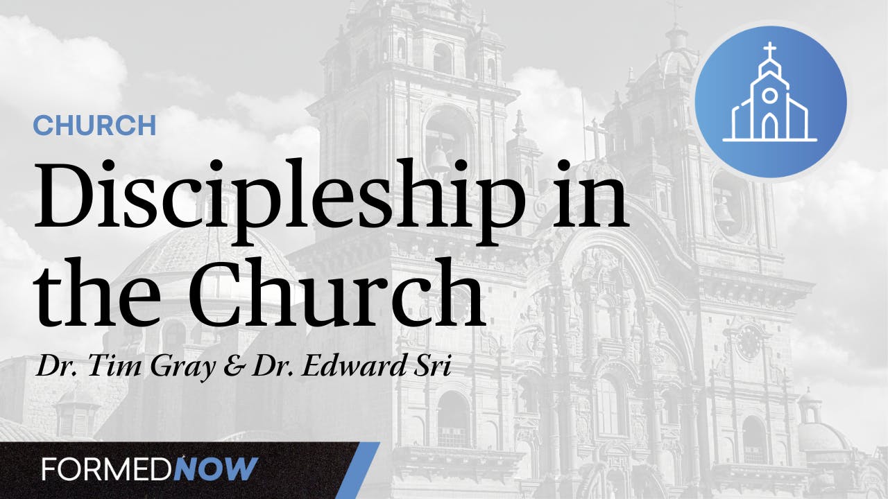 Discipleship in the Church - All Episodes - Formed