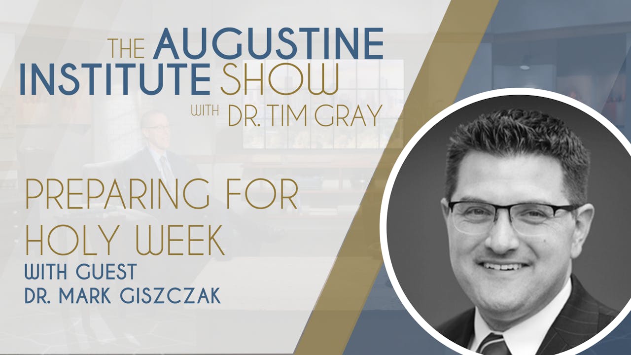 Preparing for Holy Week | The Augustine Institute Show - Season 1 - Formed