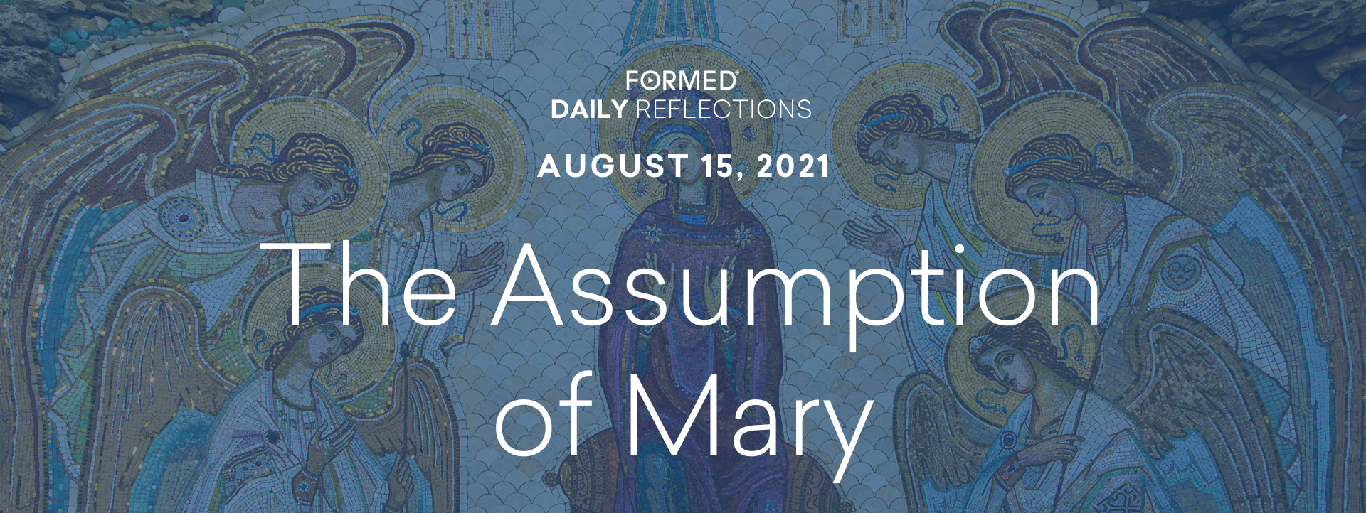 August 15 — The Feast of the Assumption of Mary - FORMED