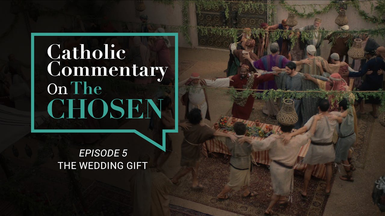 Episode 5 | Catholic Commentary on The Chosen | Season 1 - Season 1 ...
