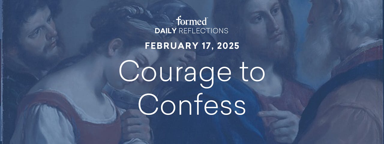 Daily Reflections — February 17, 2025 - Ordinary Time—February 2025 ...