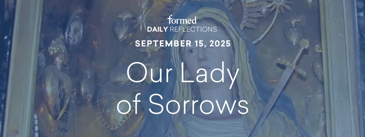 Daily Reflections — September 15, 2025 - Ordinary Time — September 2025 ...