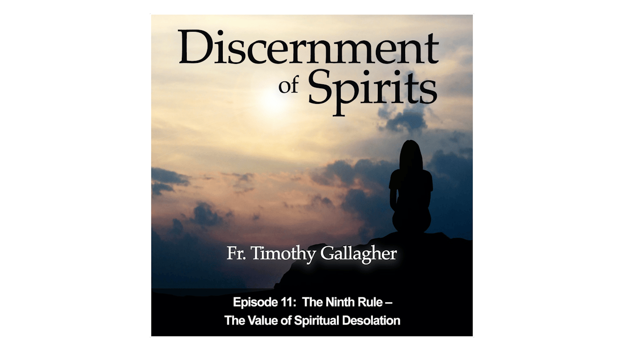 The Ninth Rule: The Value of Spiritual Desolation - Spiritual Exercises ...