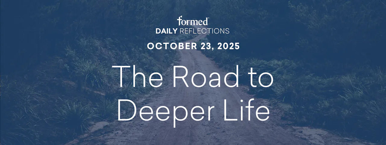 Daily Reflections — October 23, 2025 - Ordinary Time—October 2025 - Formed