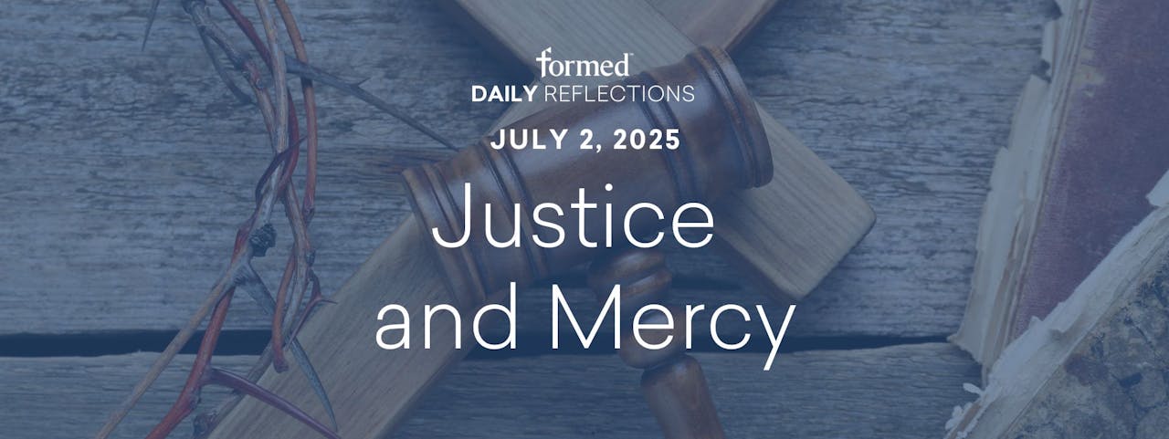 Daily Reflections — July 2, 2025 - Ordinary Time — July 2025 - Formed