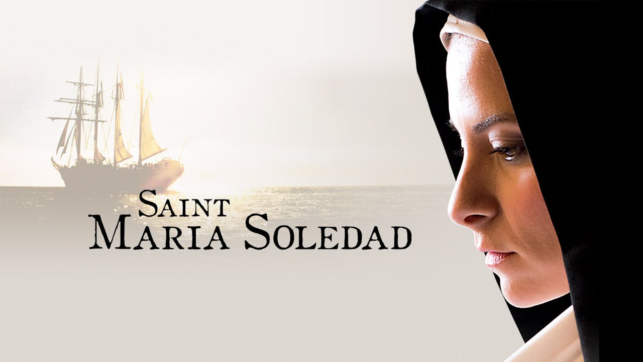 Saint Maria Soledad: Foundress of the Sister Servants of Mary - Movie ...