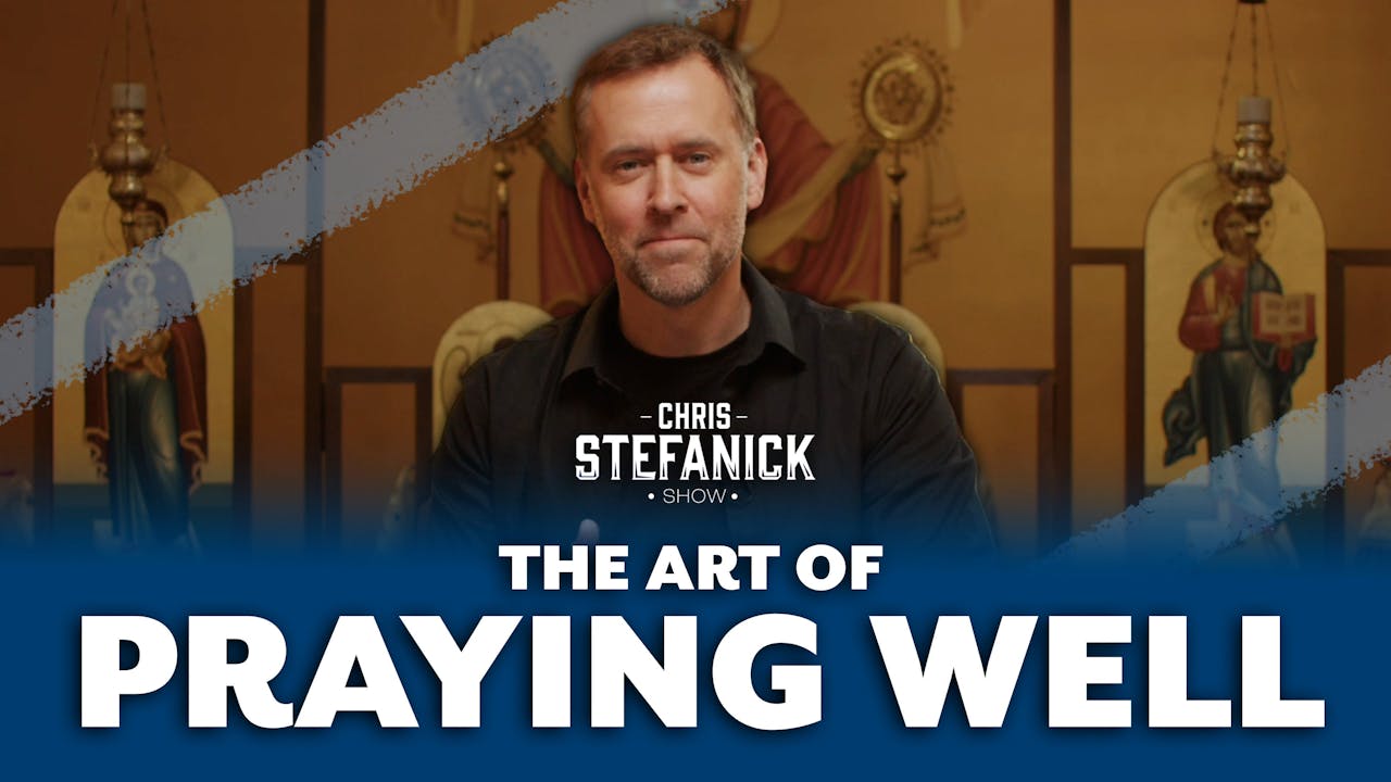 Make Straight His Paths This Advent, Learn to Pray! | Chris Stefanick ...