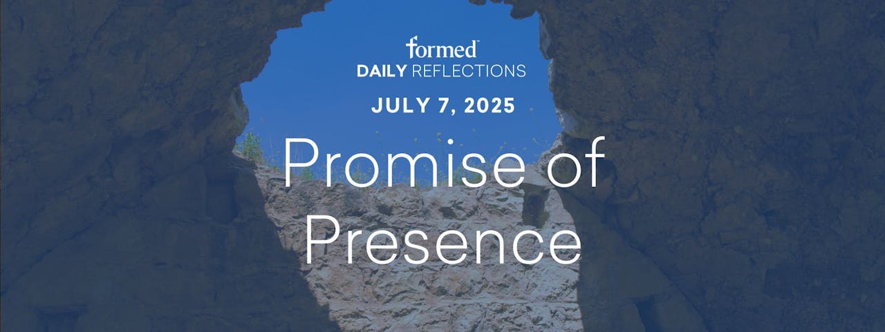 Daily Reflections — July 7, 2025 - Ordinary Time — July 2025 - Formed