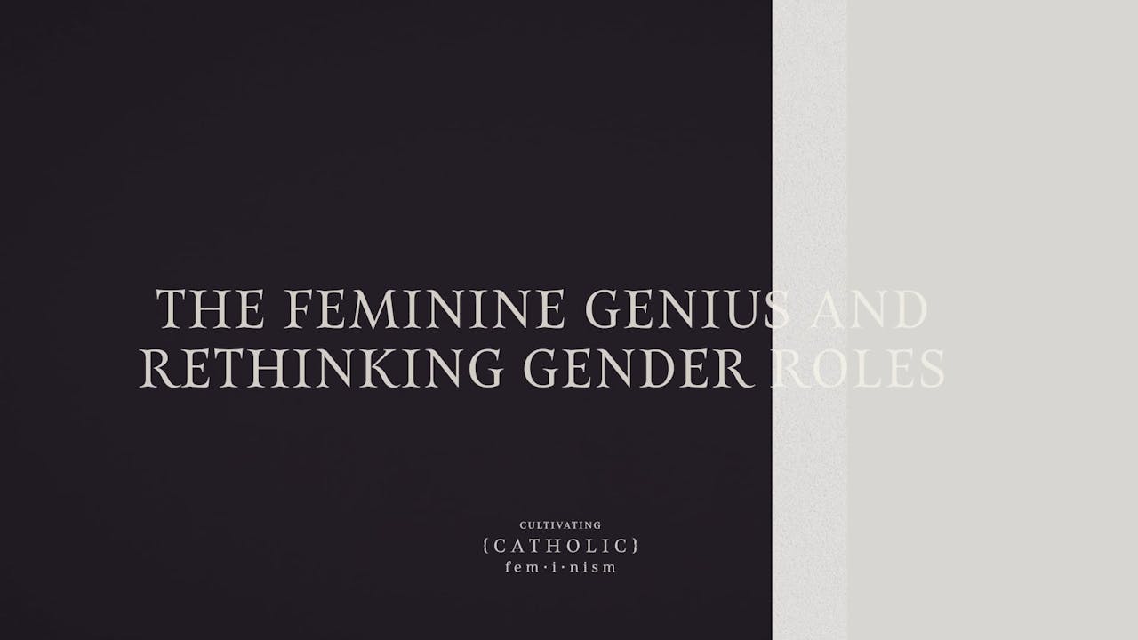 The Feminine Genius and Rethinking Gender Roles - Part II: Catholic ...