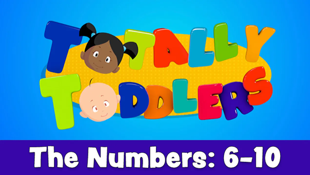 The Numbers 6-10 | Totally Toddlers - Totally Toddlers: The Numbers ...