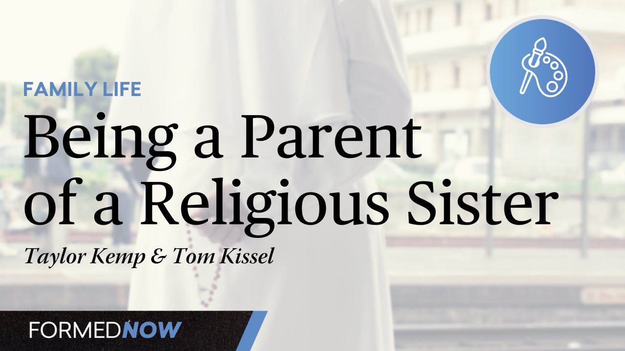 Parenting a Child with a Religious Vocation - All Episodes - Formed