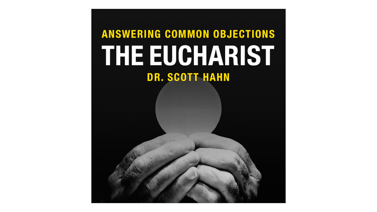 The Eucharist by Dr. Scott Hahn - By Dr. Scott Hahn - Formed