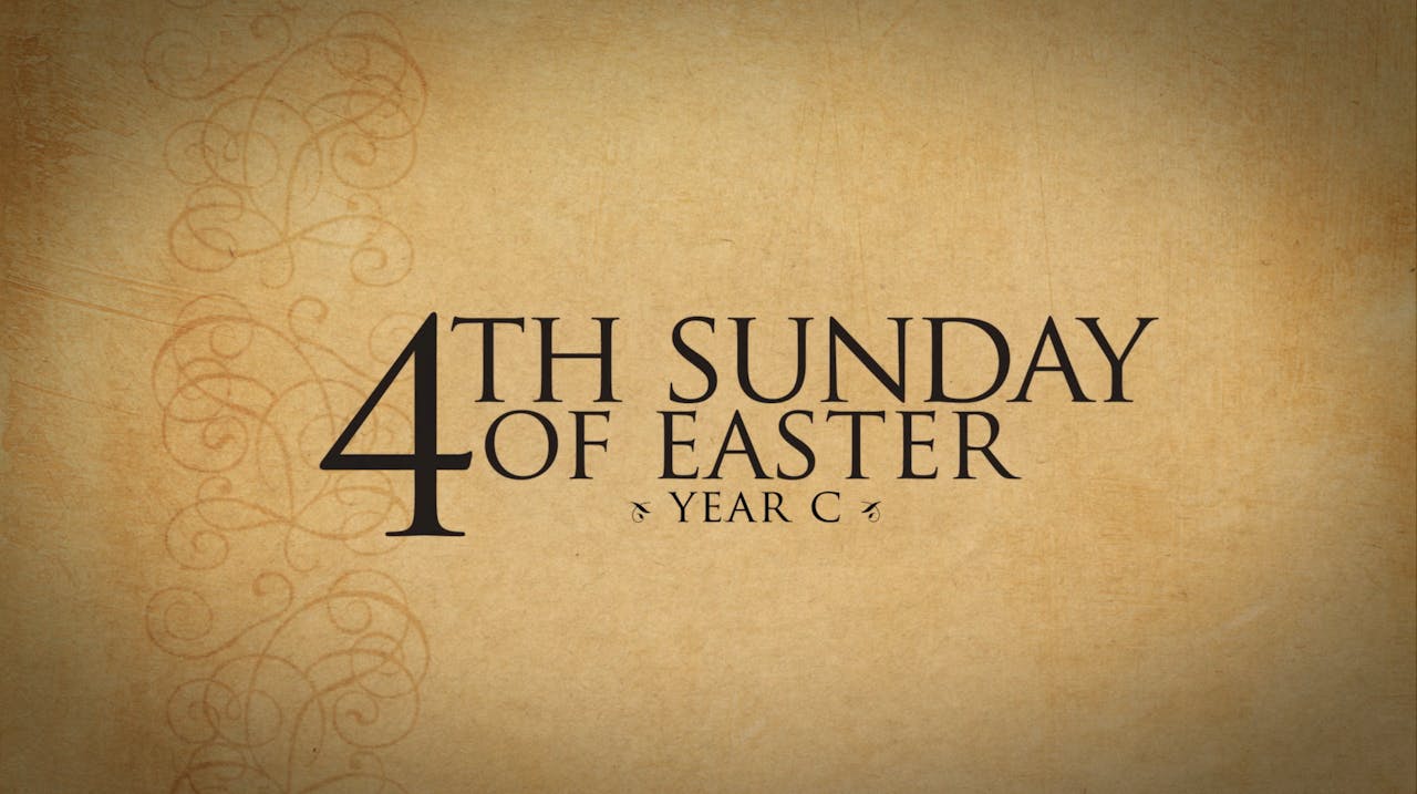 4th Sunday of Easter—May 12, 2019 - Year C - Formed