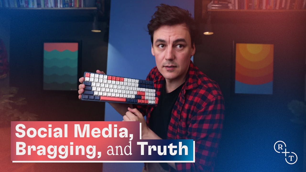 Social Media, Bragging, and Truth - Unit 36 | Truth and Trust - Formed