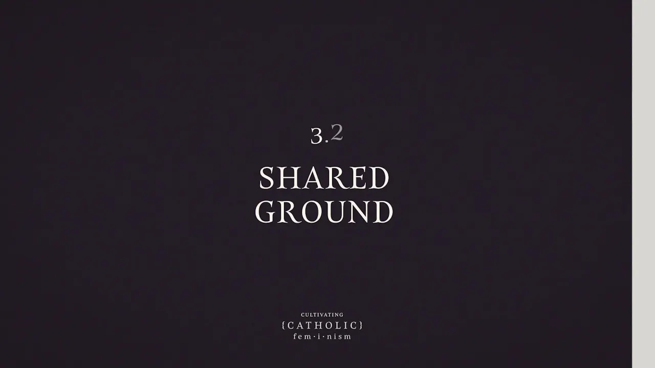 Shared Ground | Cultivating Catholic Feminism | Episode 24 - Part III ...