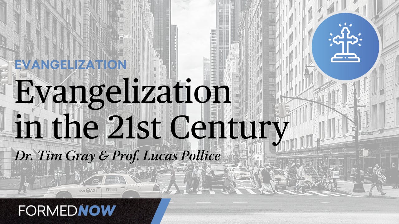 Evangelization in the 21st Century - All Episodes - Formed