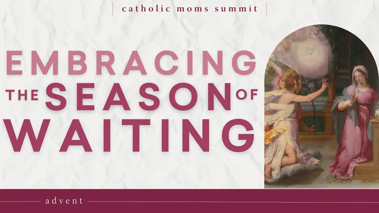 Embracing the Season of Waiting - Advent - Formed