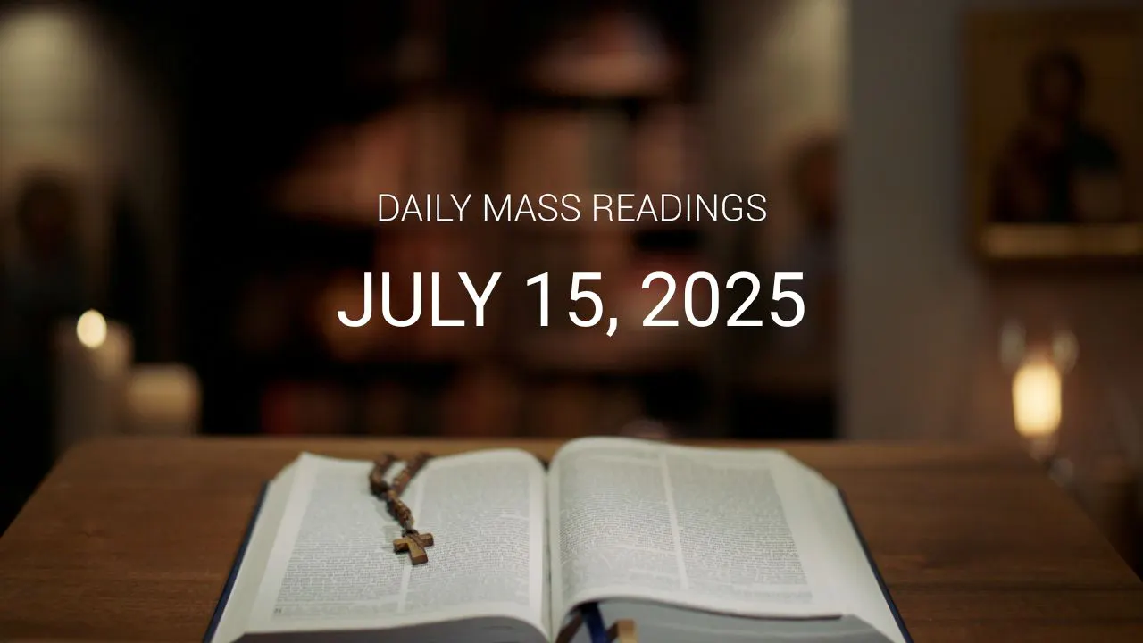 July 15, 2025 | Daily Mass Readings - July 2025 - Formed