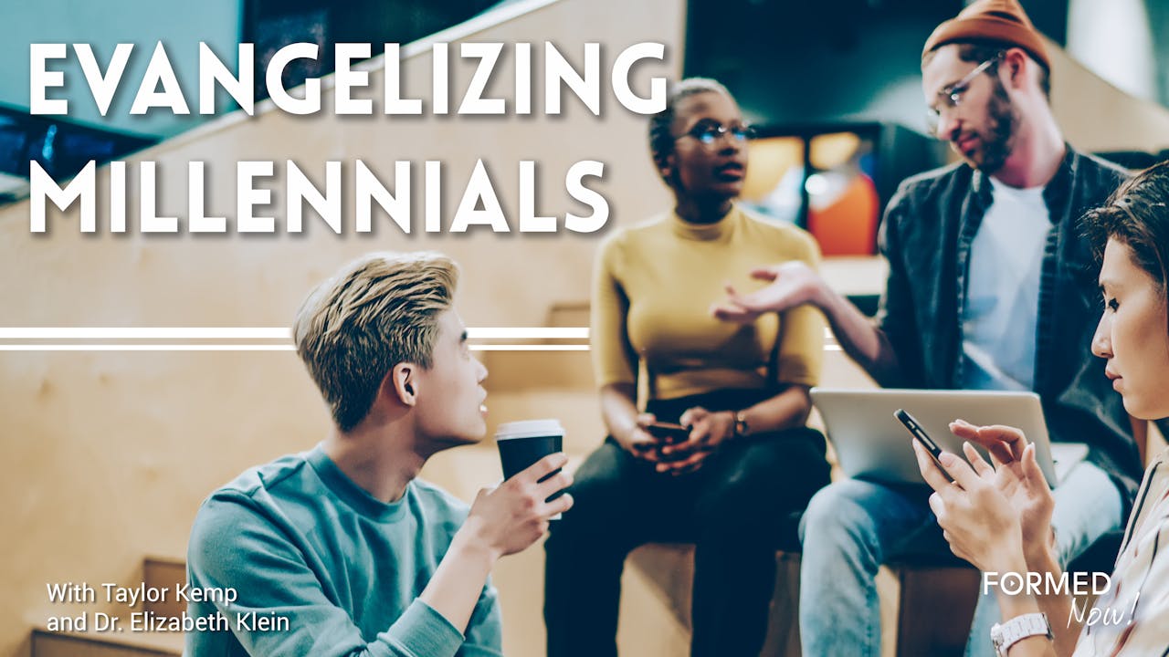 FORMED Now! Evangelizing Millennials (Part 2) - Episodes