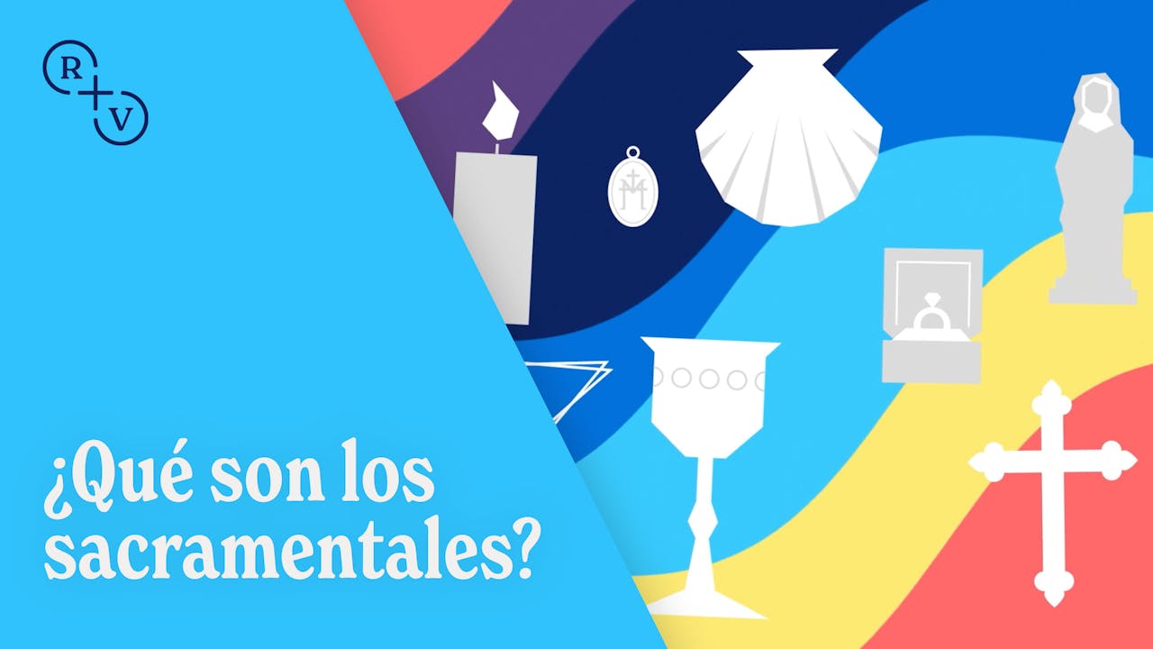 ¿Qué son los sacramentales? - Unit 23 - Formed