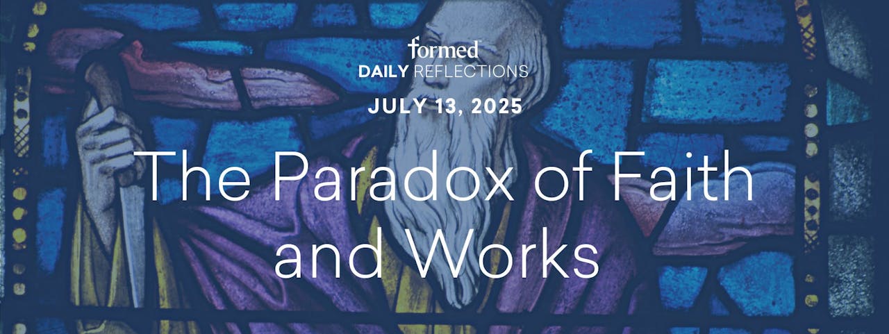 Daily Reflections — July 13, 2025 - Suggested Content for Sunday - Formed