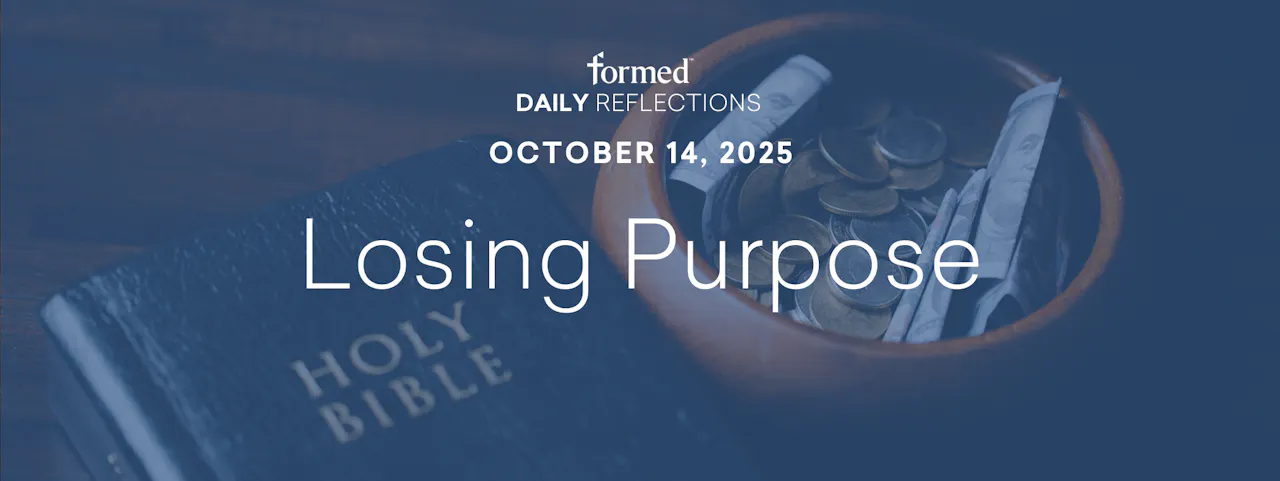 Daily Reflections — October 14, 2025 - Ordinary Time—October 2025 - Formed