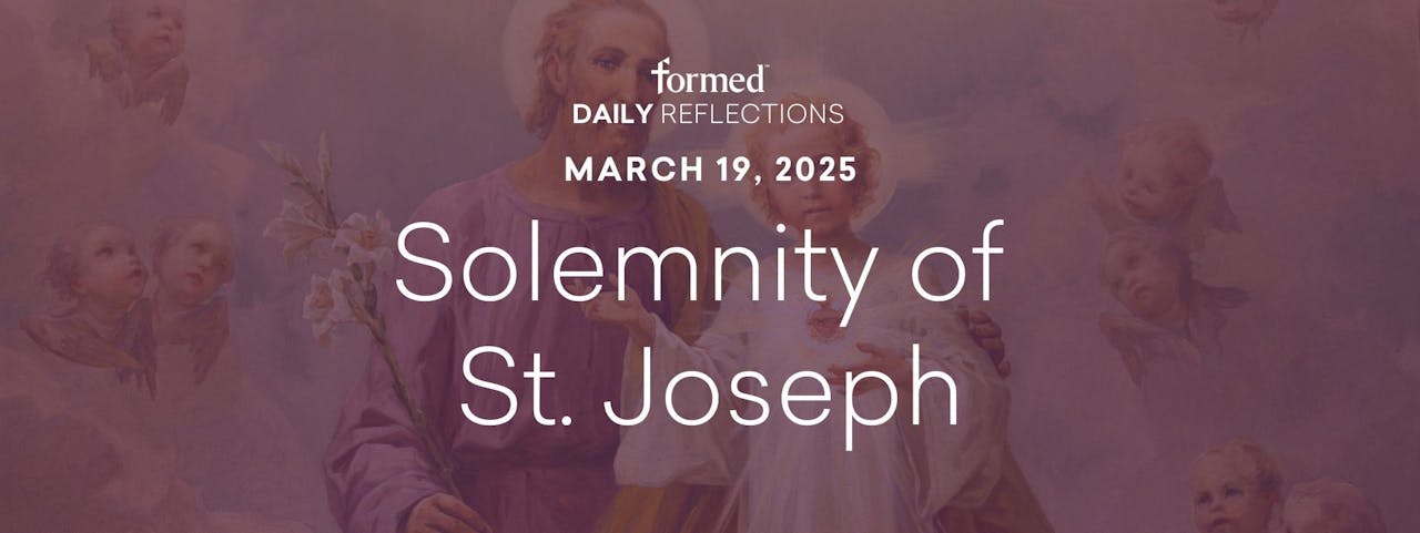 Lenten Daily Reflections — Solemnity of St. Joseph — March 19, 2025 ...