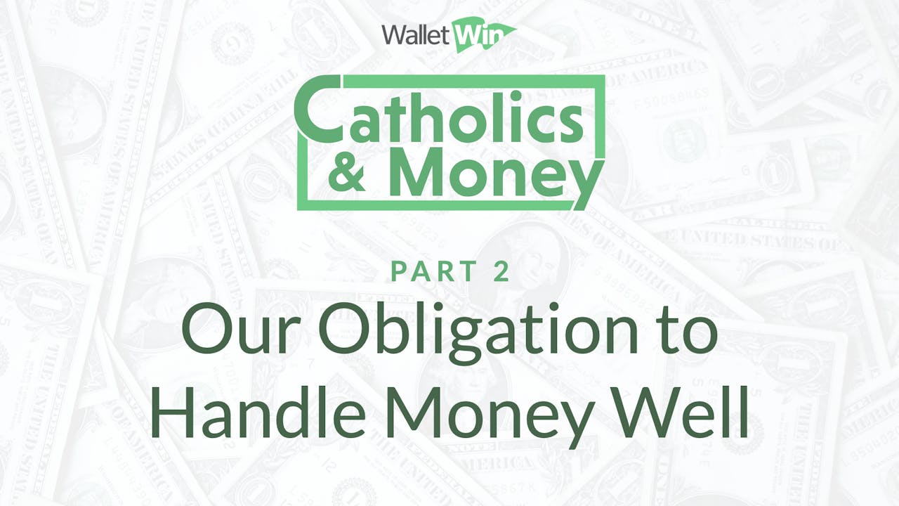 Why Catholics Are Obligated to Handle Money Well | Catholics & Money ...