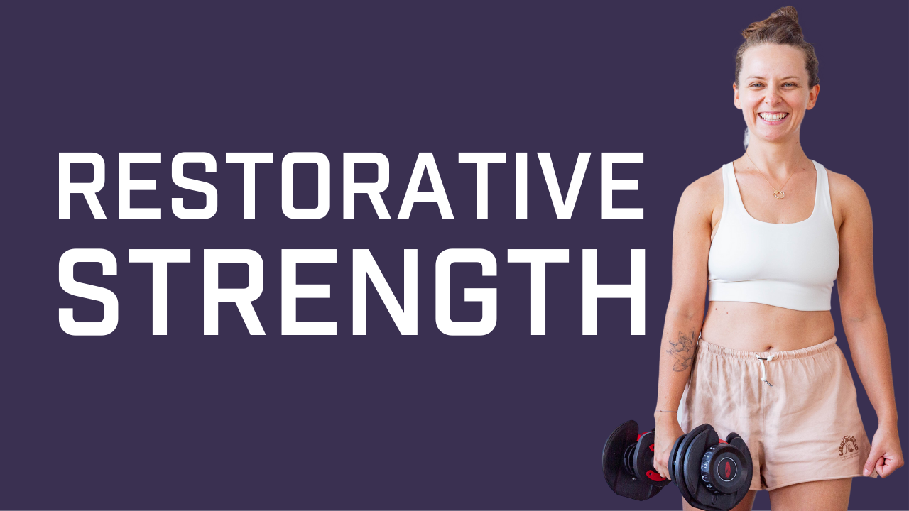 Restorative Strength - The Body School