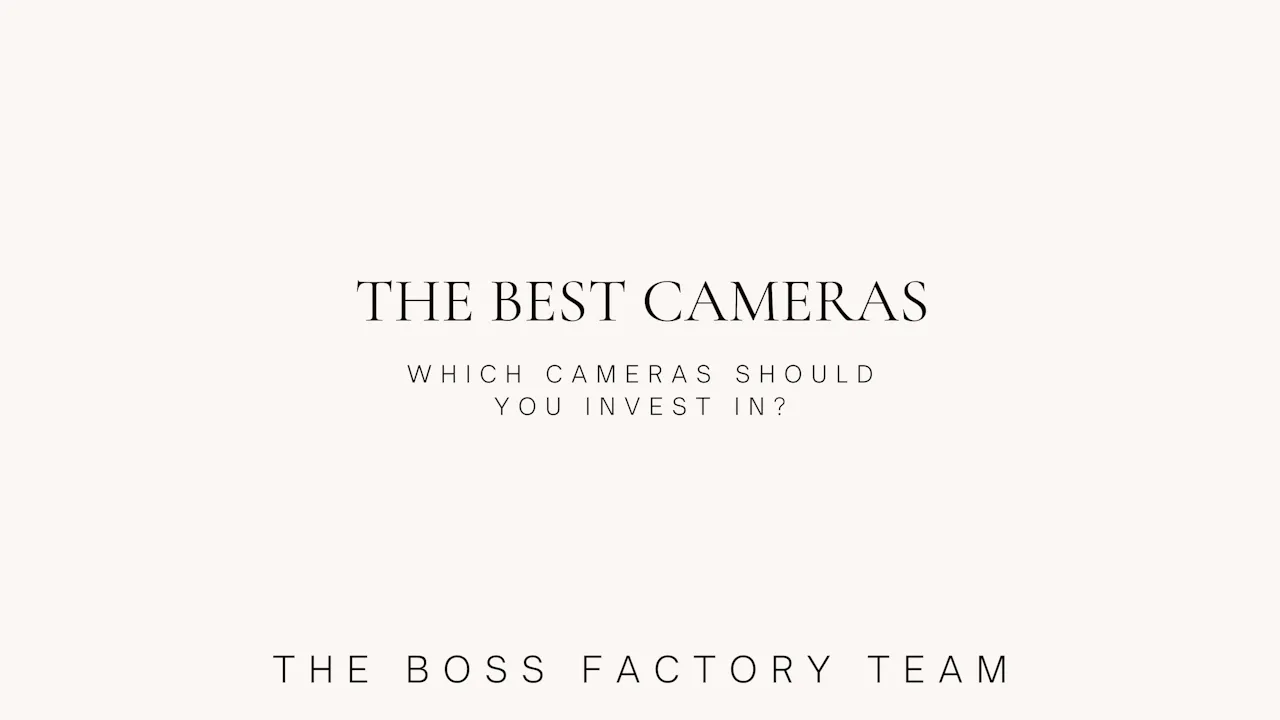 What Camera Should You Use? - The Boss Factory - The Boss Factory