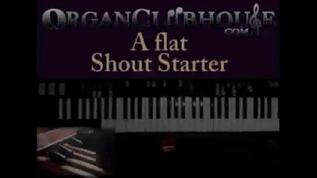 Shout Starter: A flat (Carlton Whitfield) - Shout Music Tutorials - The ...