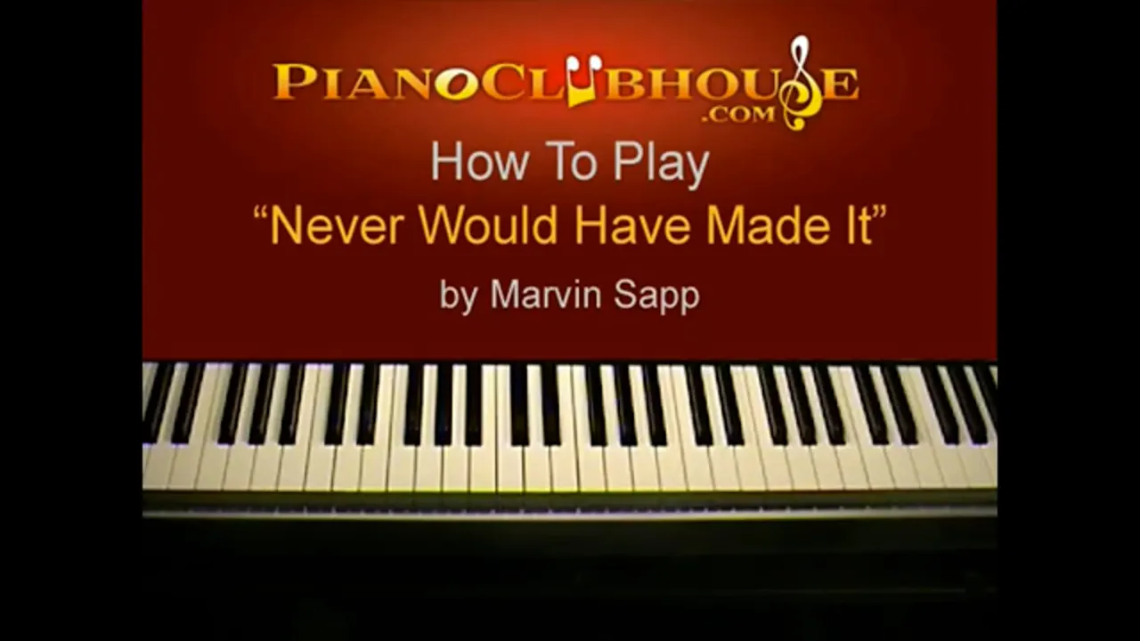 Never Would Have Made It (Marvin Sapp) - Gospel Song Tutorials - The C ...