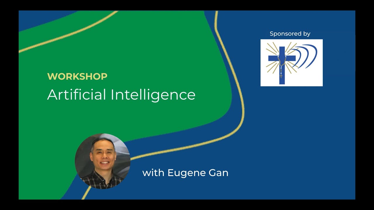 2024 CHC Workshop - Artificial Intelligence with Eugene Gan, Ph.D. - The Catholic Homeschool ...