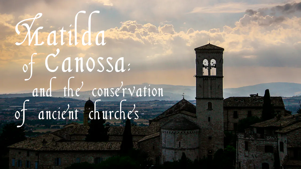 Matilda of Canossa and the conservation of ancient churches - Our Free ...