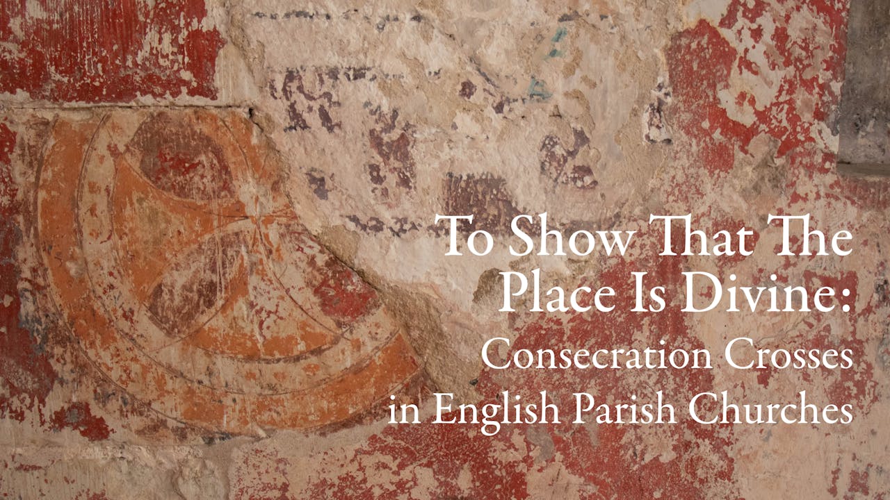 To Show That The Place Is Divine: Consecration Crosses In English ...