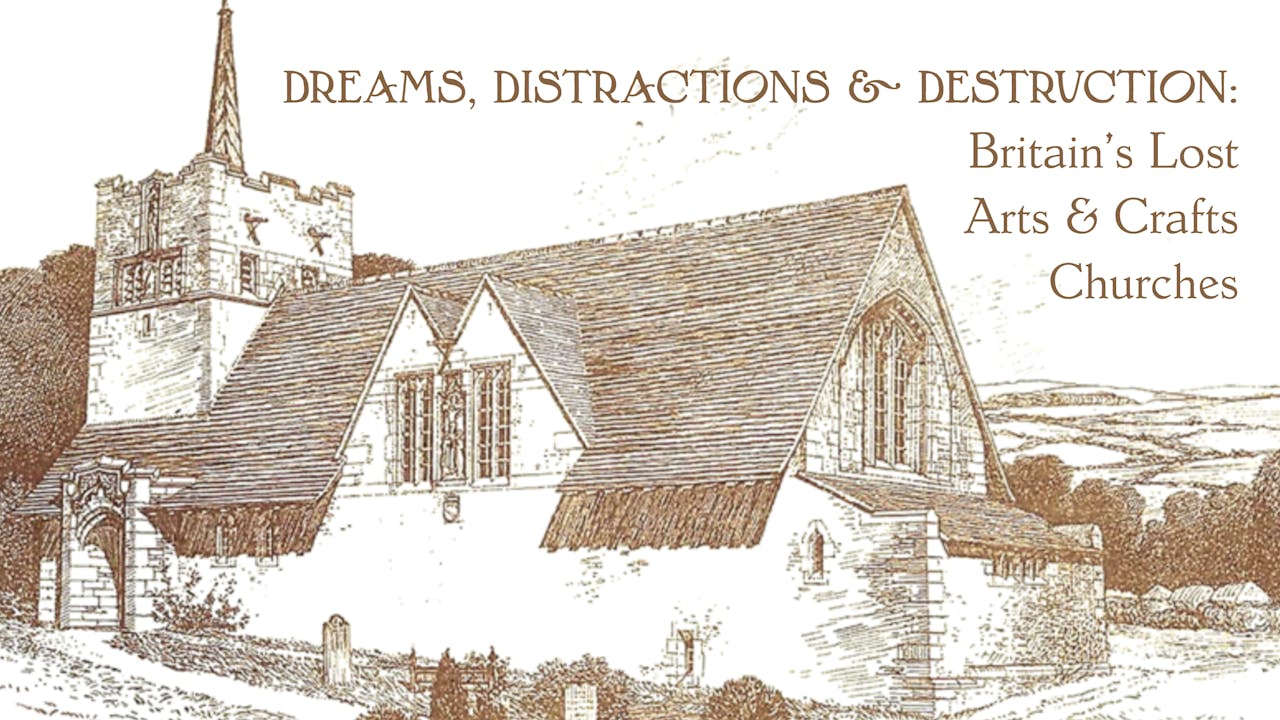 Dreams, Distractions & Destruction: Britain’s Lost Arts & Crafts ...