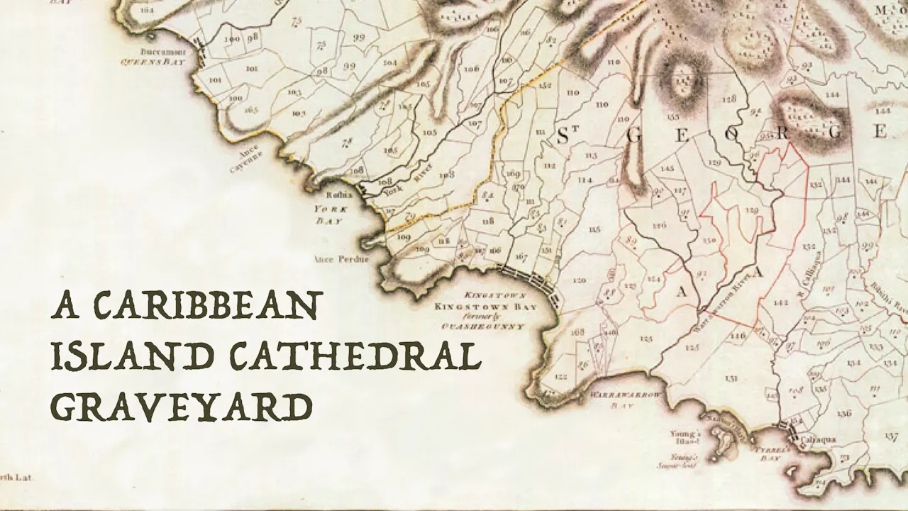 A Caribbean Island Cathedral Graveyard; Memorials, their Meanings ...