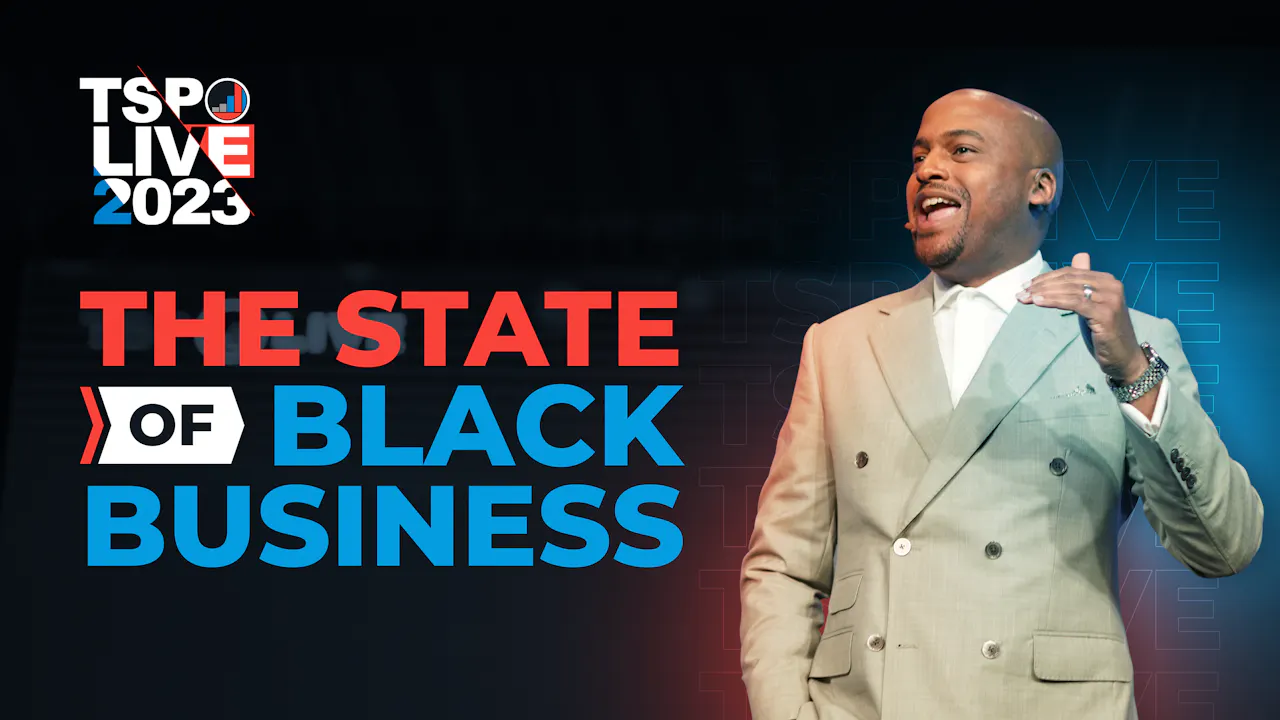 The State of Black Business | TSP Live 2023 - TSP Live 2023 - The Convo