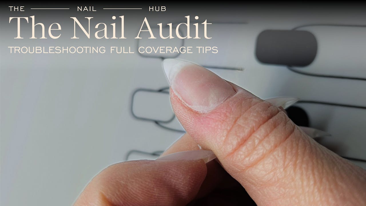 Troubleshooting Full Coverage Tips - Season 1 - The Nail Hub TV