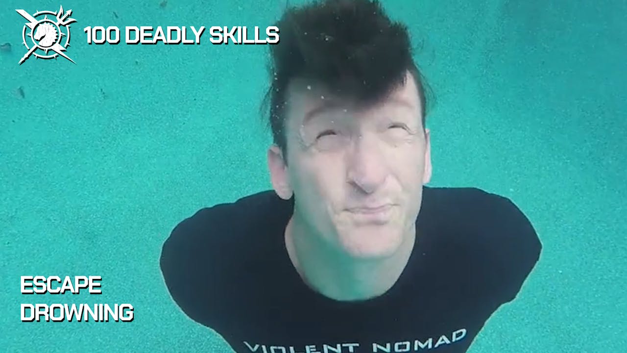 100 Deadly Skills: Survive a Drowning Attempt - 100 Deadly Skills - The ...