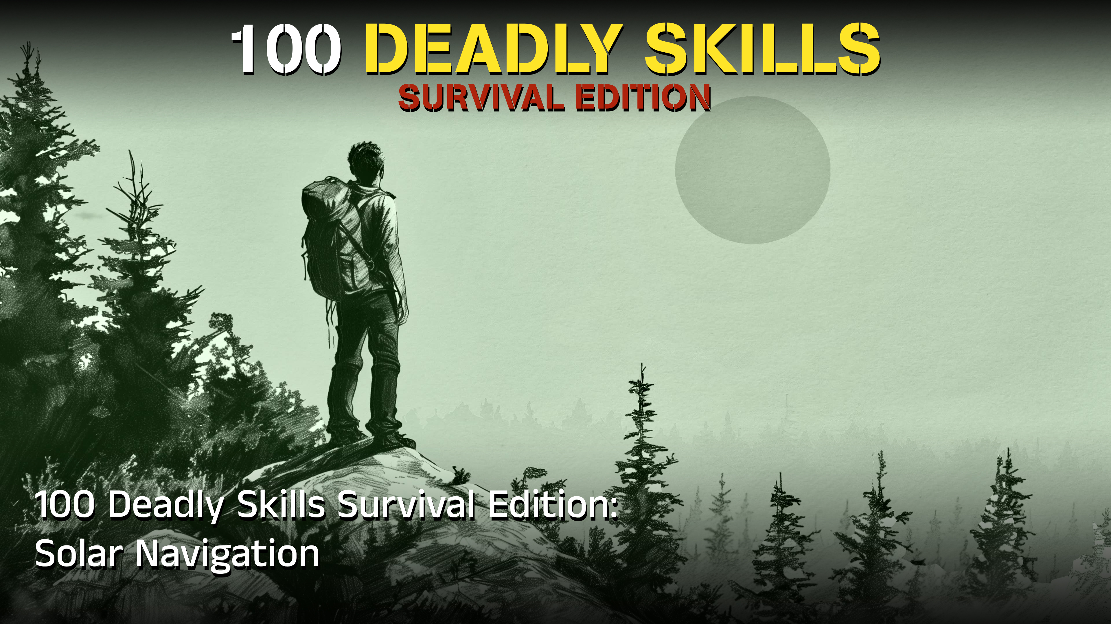 100 Deadly Skills: Survival Edition - The Ready Room