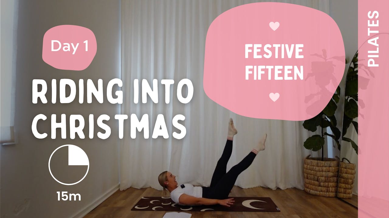Day 1 - Riding Into Christmas - Pilates - Festive Fifteen - 15 Minute ...