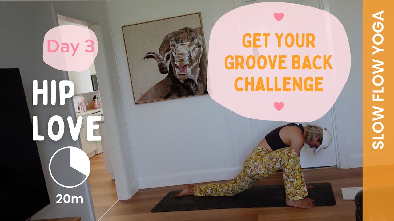 Day 3 - Hip Love - Slow Yoga - Get Your Groove Back - 20 Minute Yoga ...