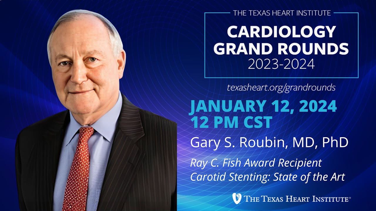 Ray C. Fish Award Recipient | Gary S. Roubin, MD, PhD | Carotid ...