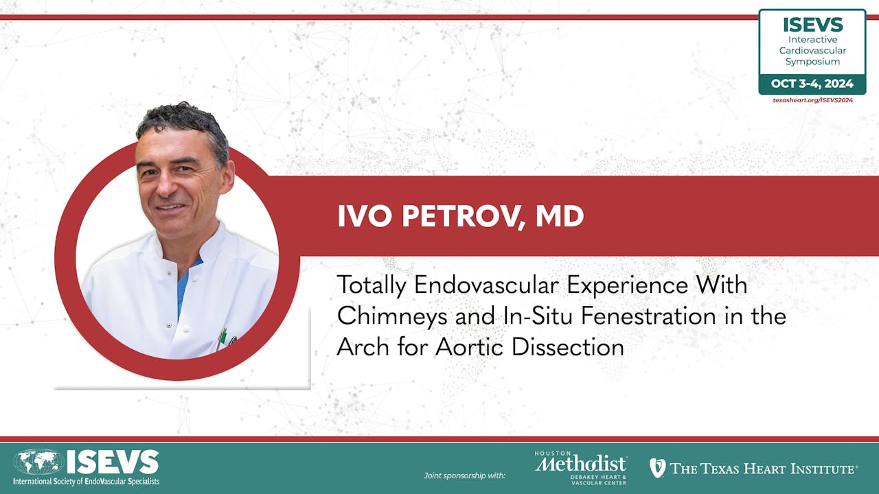 Ivo Petrov, MD | Totally Endovascular Experience With Chimneys and In ...