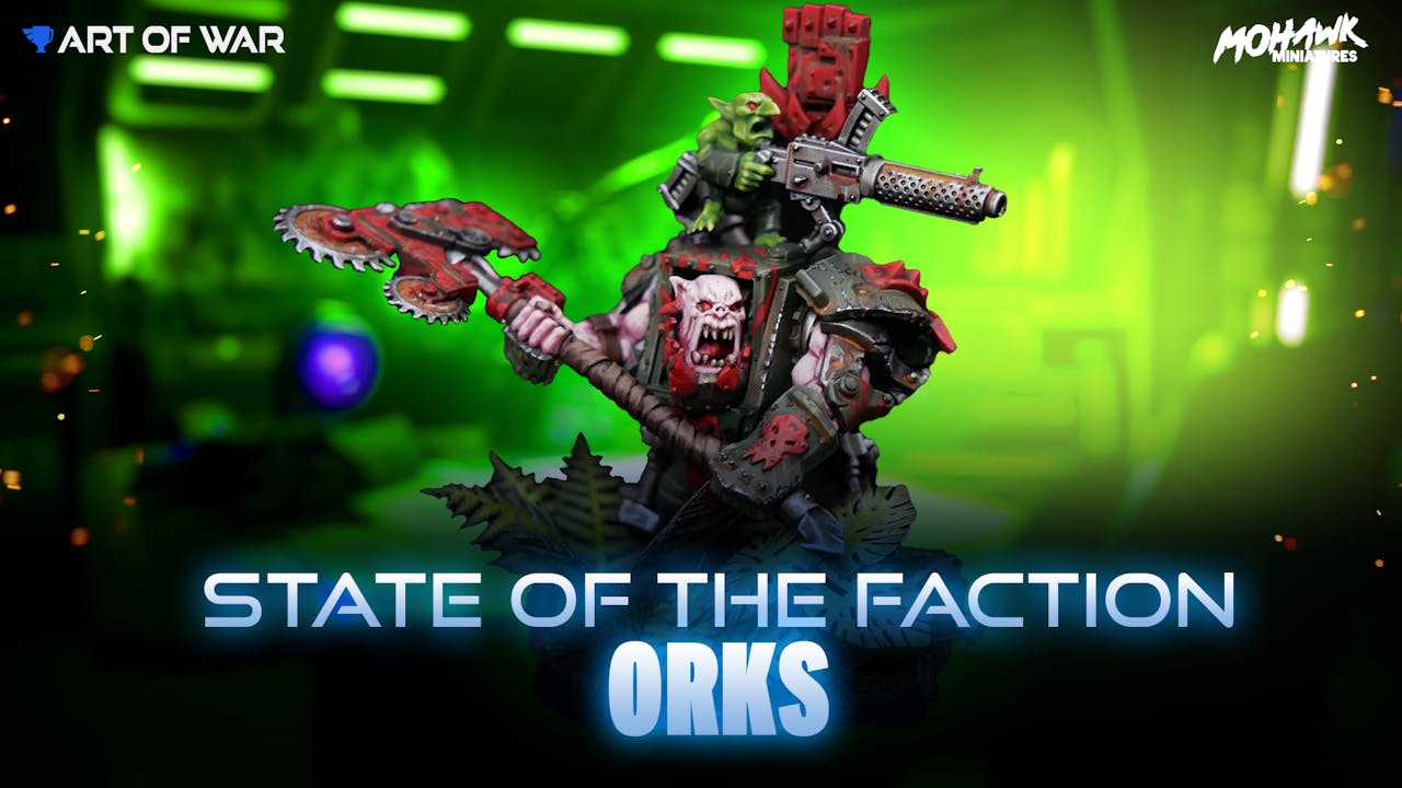 State of the Faction - Orks - Orks - The War Room
