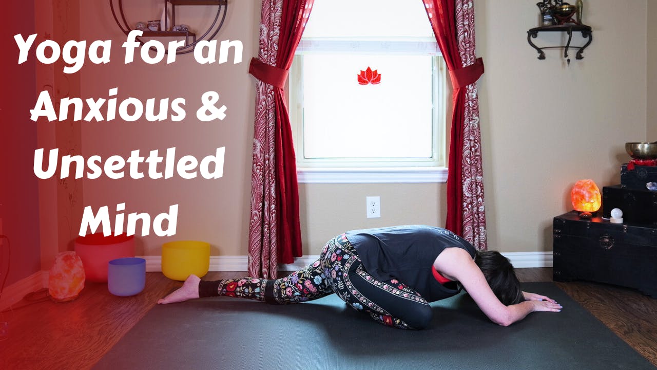Yoga to Soothe an Anxious & Unsettled Mind - Mindful Yoga - YRS Self ...